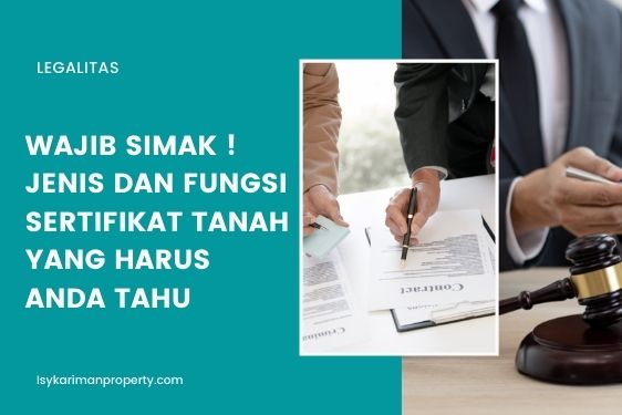 Wajib Simak ! Jenis dan Fungsi Sertifikat Tanah Yang Harus Anda Tahu